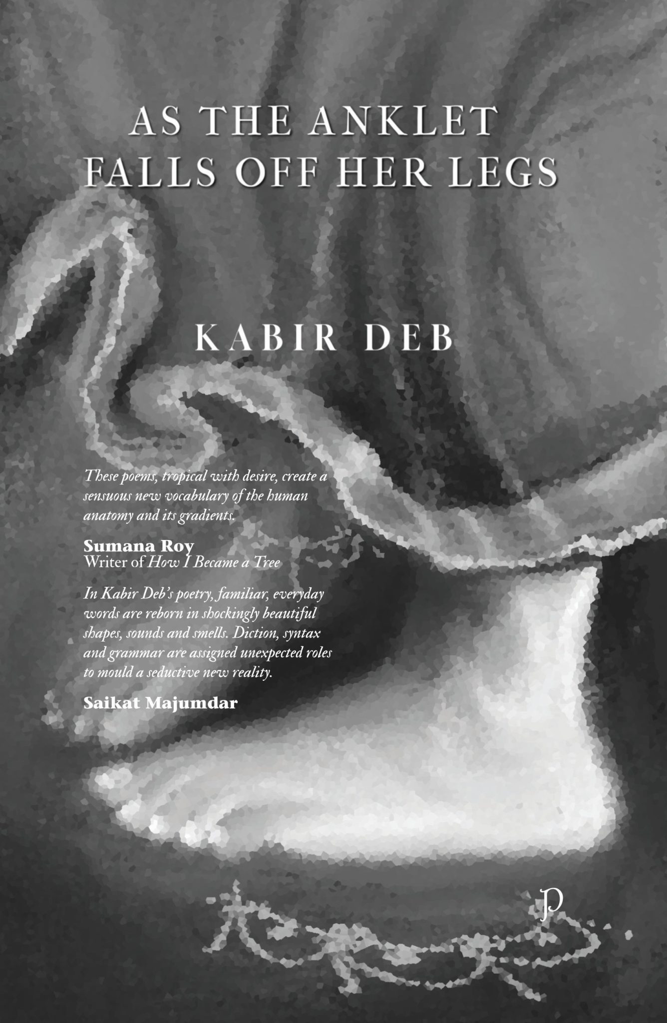 As The Anklet Comes Off Her Legs by Kabir Deb – PENPRINTS